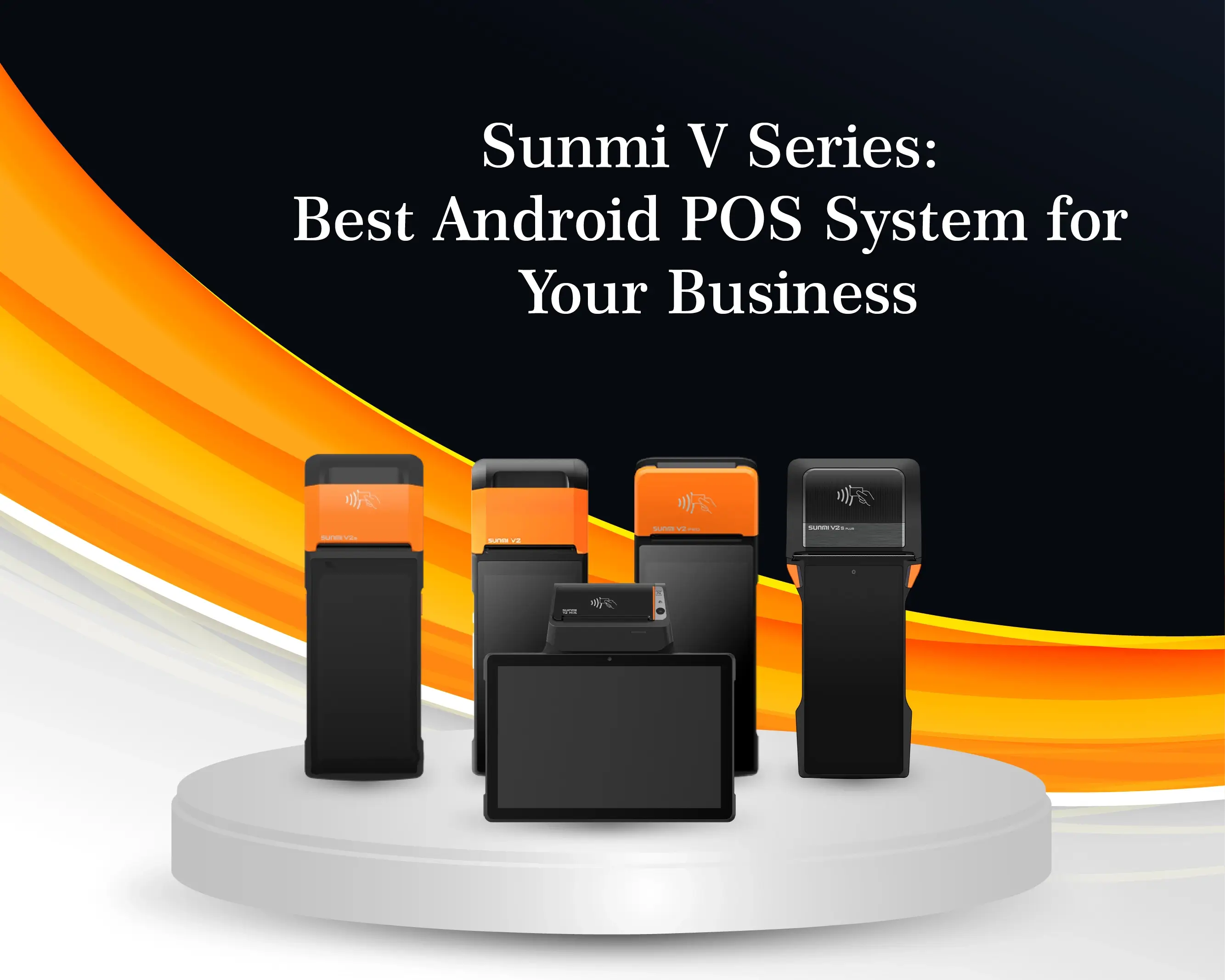 Best Android POS System in Dubai for Your Business | SUNMI